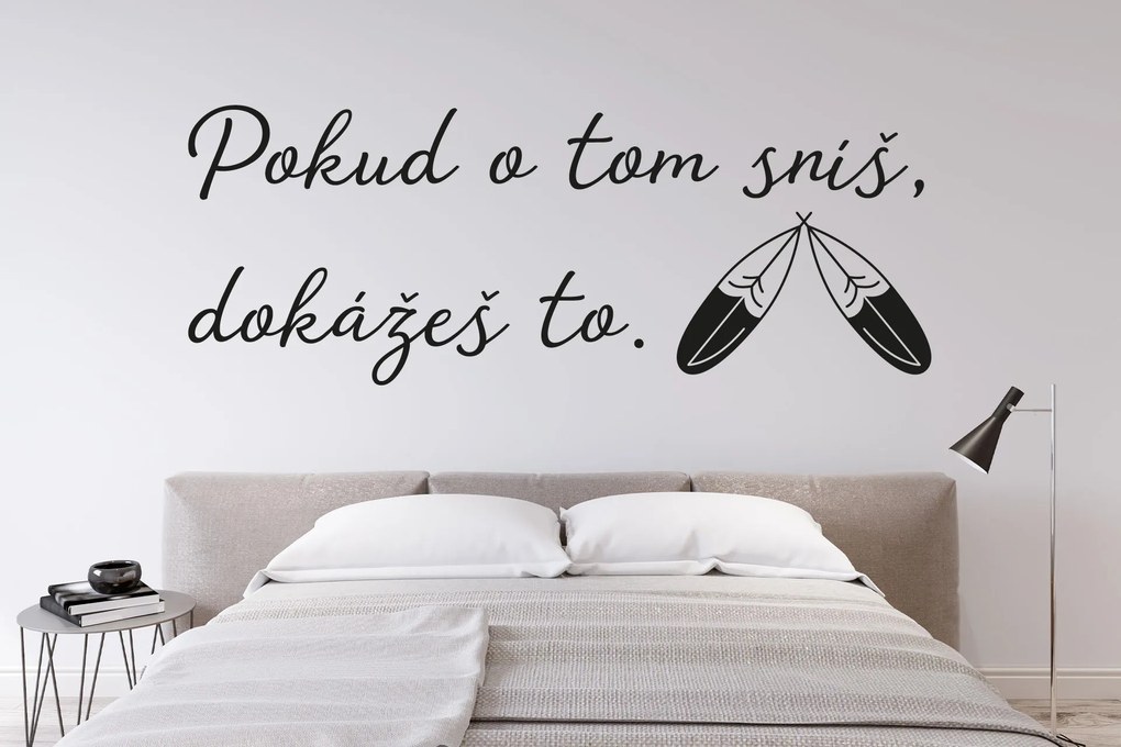 Samolepka na zeď Pokud o tom sníš Barevná varianta: Černá, Velikost (šířka x výška): 40x15cm