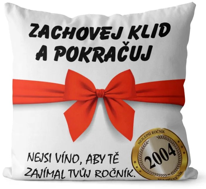 Polštář Zachovej klid + rok narození (Velikost: 55 x 55 cm, rok: 2004)