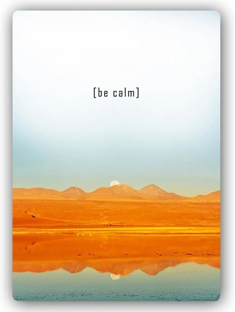 CARO Kovový obraz - Be Calm 40x60 cm