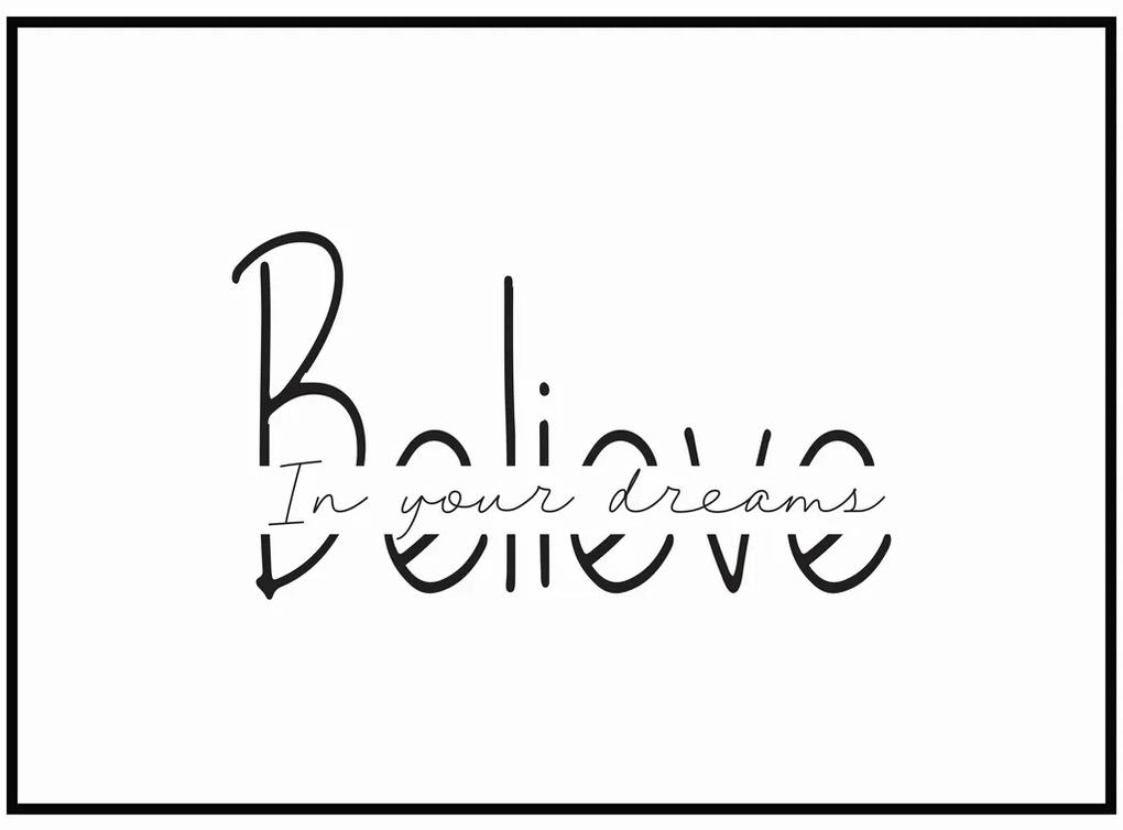 Plakát Believe A4 (21 x 29,7 cm)