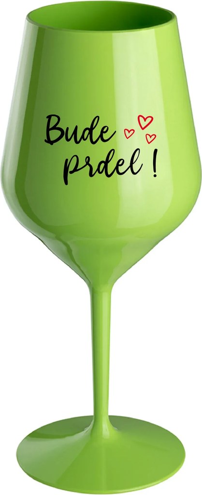 BUDE PRDEL! - zelená nerozbitná sklenice na víno 470 ml
