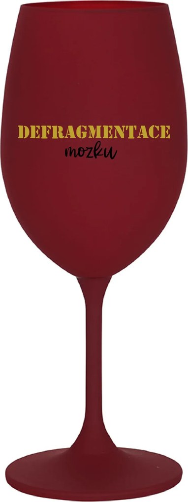 DEFRAGMENTACE MOZKU - bordo sklenice na víno 350 ml
