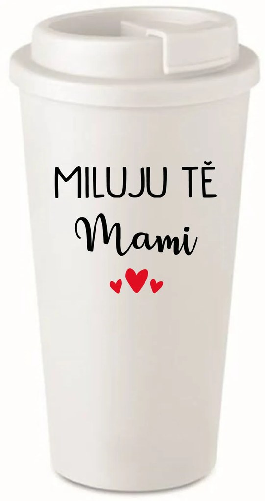 MILUJU TĚ MAMI - bílý termohrnek 475 ml