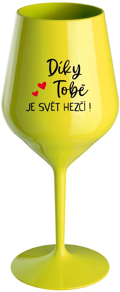 DÍKY TOBĚ JE SVĚT HEZČÍ! - žlutá nerozbitná sklenice na víno 470 ml