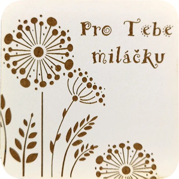 AMADEA Dřevěný podtácek hranatý text "pro Tebe miláčku", průměr 9 cm, český výrobek