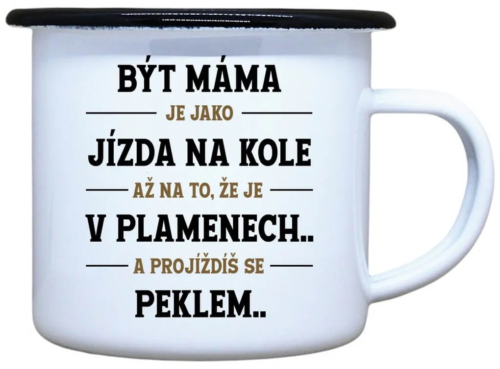 Super plecháček Smaltovaný plecháček s potiskem Být máma Objem: 460 ml