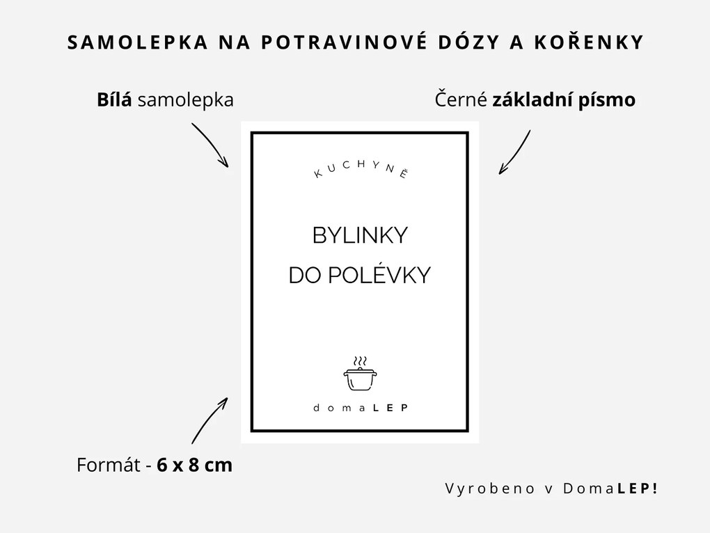 BYLINKY DO POLÉVKY - omyvatelná samolepka na kořenky, výběr rozměrů Ø 5 cm / 5 x 5 cm / 6 x 8 cm | DomaLEP tvar: OBDÉLNÍK, barva: BÍLÁ - ČERNÉ písmo, velikost: š. 6 cm x v. 8 cm – základní písmo