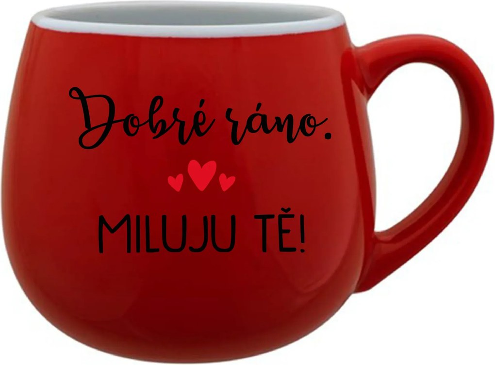 DOBRÉ RÁNO. MILUJU TĚ! - červený keramický hrníček 300 ml