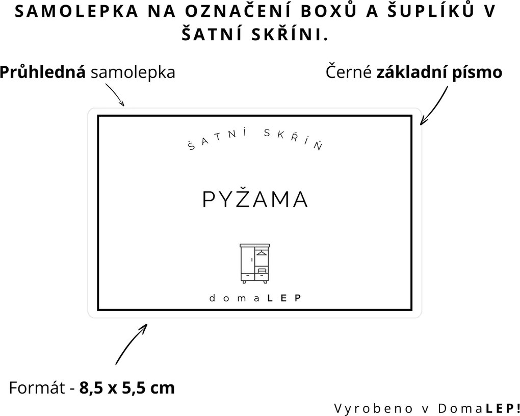 PYŽAMA - Samolepka na šuplíky a boxy do šatní skříně, 8,5 x 5,5 cm - DomaLEP varianta: SAMOLEPKA, barva: PRŮHLEDNÁ - ČERNÉ písmo, velikost: š. 8,5 cm x v. 5,5 cm - tučné písmo