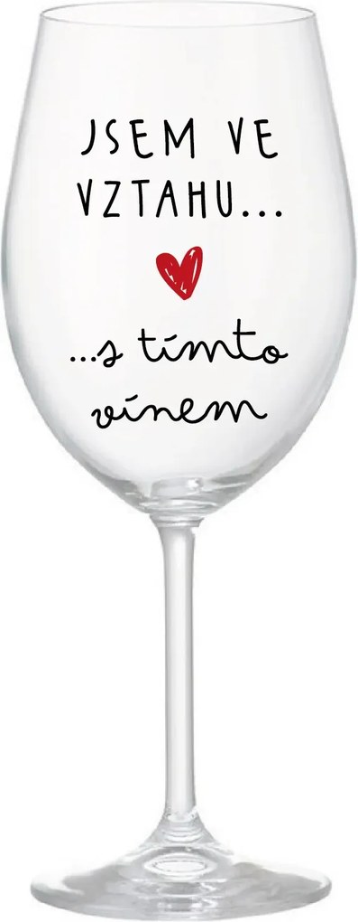 JSEM VE VZTAHU S TÍMTO VÍNEM - čirá sklenice na víno 350 ml