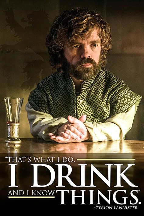 Plakát, Obraz - Hra o Trůny (Game of Thrones) - Tyrion: I Drink And I Know Things, (61 x 91,5 cm)