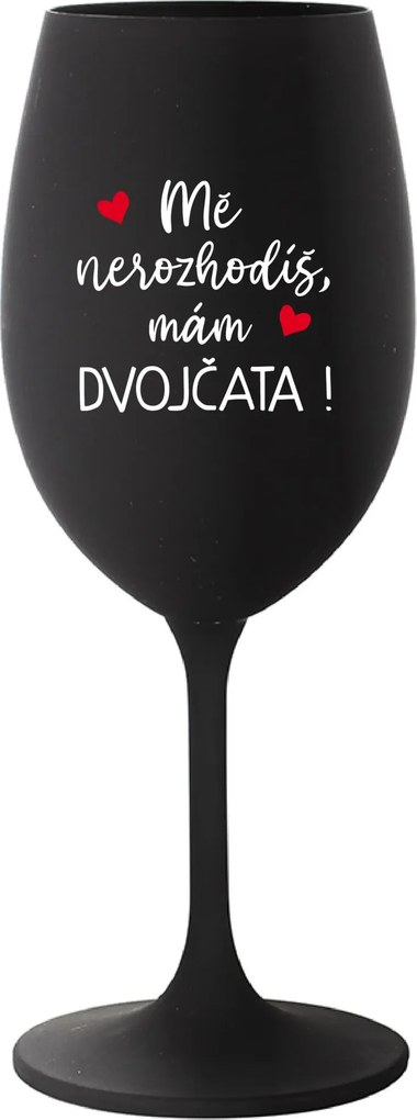 MĚ NEROZHODÍŠ, MÁM DVOJČATA! - černá sklenice na víno 350 ml
