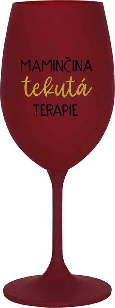 MAMINČINA TEKUTÁ TERAPIE - bordo sklenice na víno 350 ml