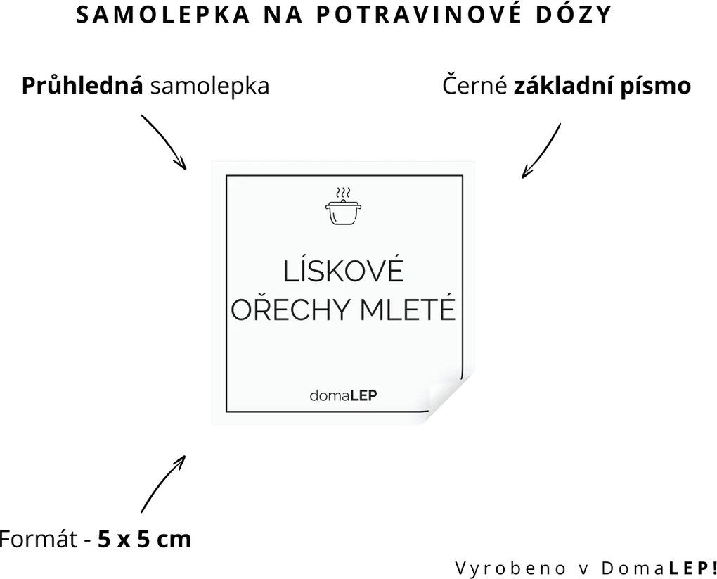 LÍSKOVÉ OŘECHY MLETÉ - omyvatelná samolepka na dózu, výběr rozměrů Ø 5 cm / 5 x 5 cm / 6 x 8 cm | DomaLEP tvar: ČTVEREC, barva: PRŮHLEDNÁ - ČERNÉ písmo, velikost: š. 5 cm x v. 5 cm - tučné písmo