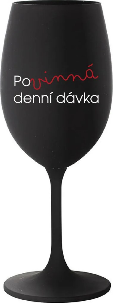POVINNÁ DENNÍ DÁVKA - černá sklenice na víno 350 ml