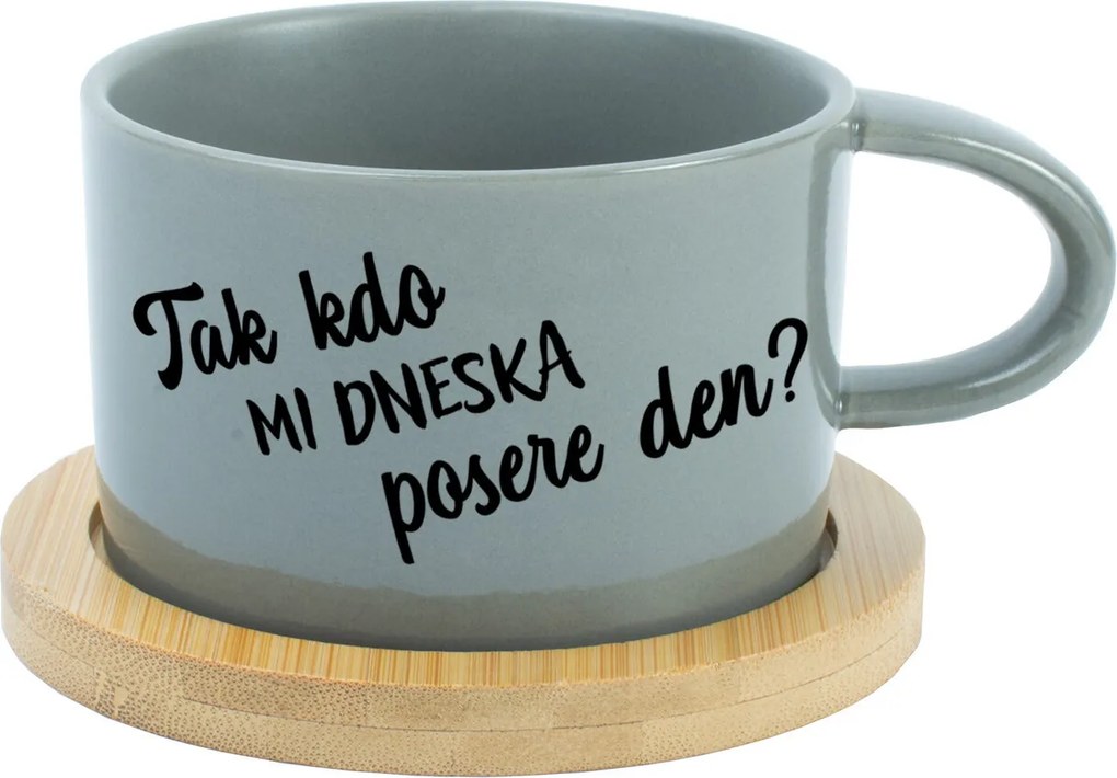 TAK KDO MI DNESKA POSERE DEN? - šedý hrníček makronka 200 ml