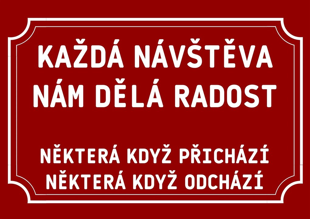 Plechová cedulka Každá návštěva