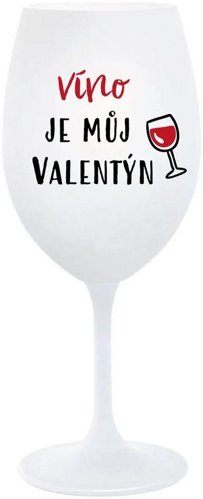 VÍNO JE MŮJ VALENTÝN - bílá vtipná sklenička na víno 350 ml