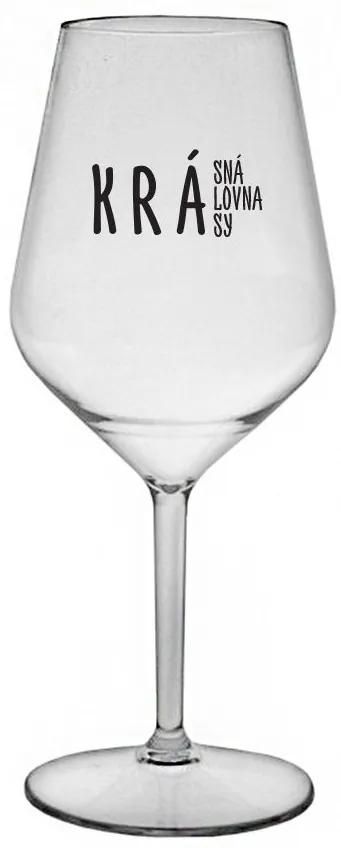 KRÁSNÁ KRÁLOVNA KRÁSY - čirá nerozbitná sklenice na víno 470 ml