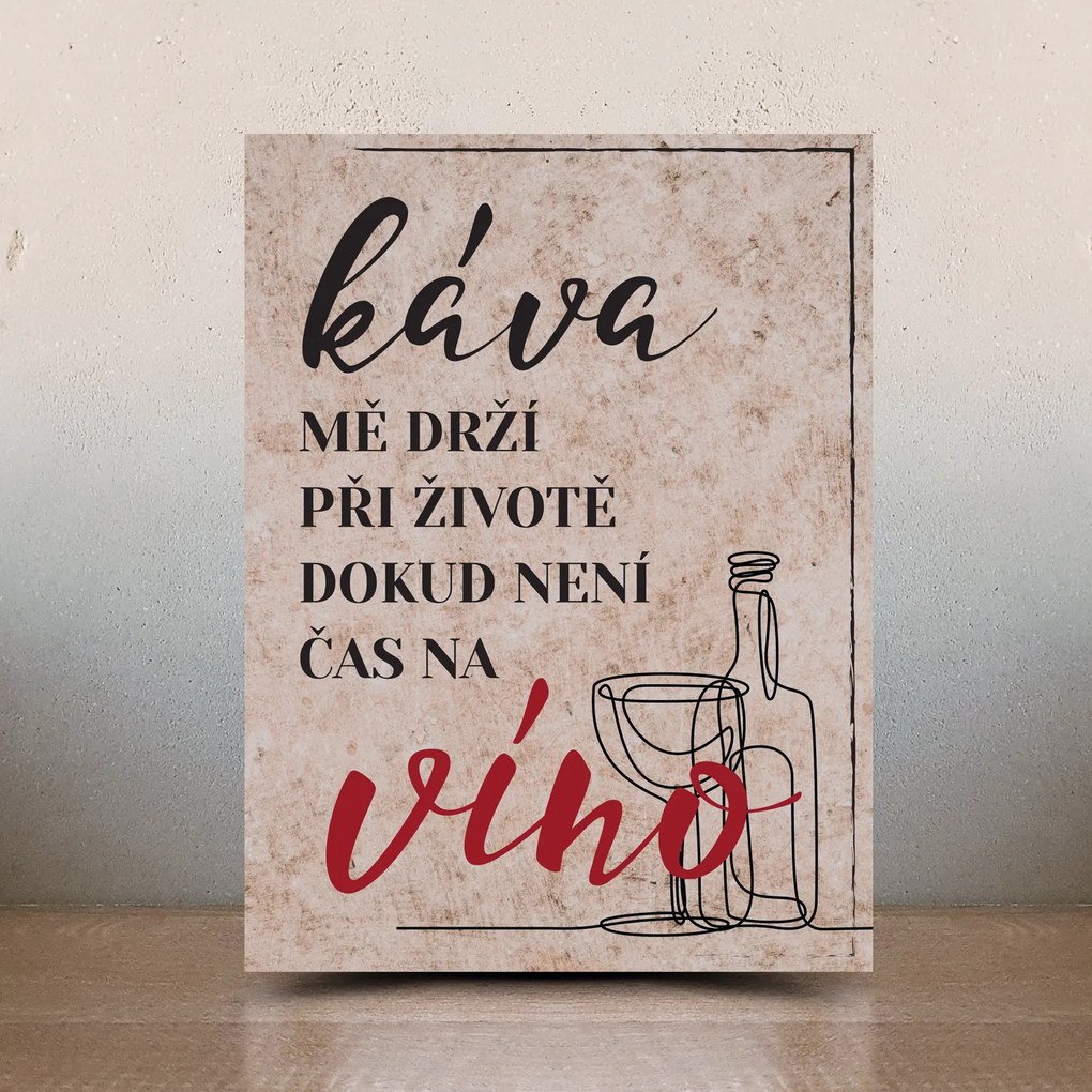 Dekorativní cedulka - Káva mě drží