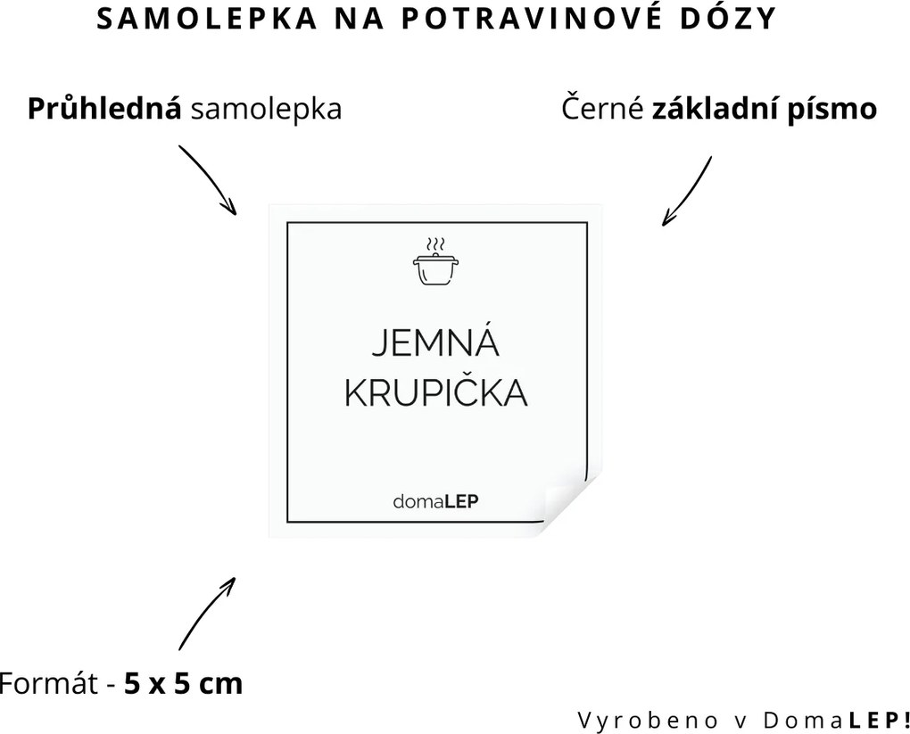 JEMNÁ KRUPIČKA - omyvatelná samolepka na dózu, výběr rozměrů Ø 5 cm / 5 x 5 cm / 6 x 8 cm | DomaLEP tvar: OBDÉLNÍK, barva: PRŮHLEDNÁ - ČERNÉ písmo, velikost: š. 6 cm x v. 8 cm - tučné písmo