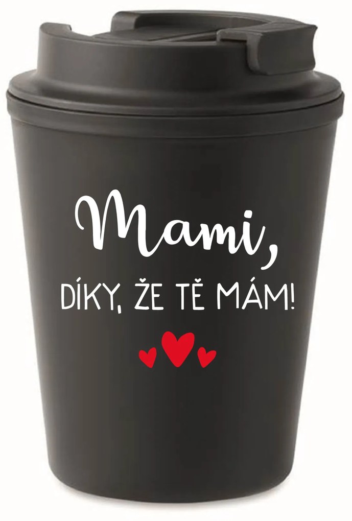 MAMI, DÍKY, ŽE TĚ MÁM! - černý termohrnek 300 ml