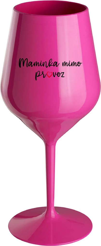 MAMINKA MIMO PROVOZ - růžová nerozbitná sklenice na víno 470 ml