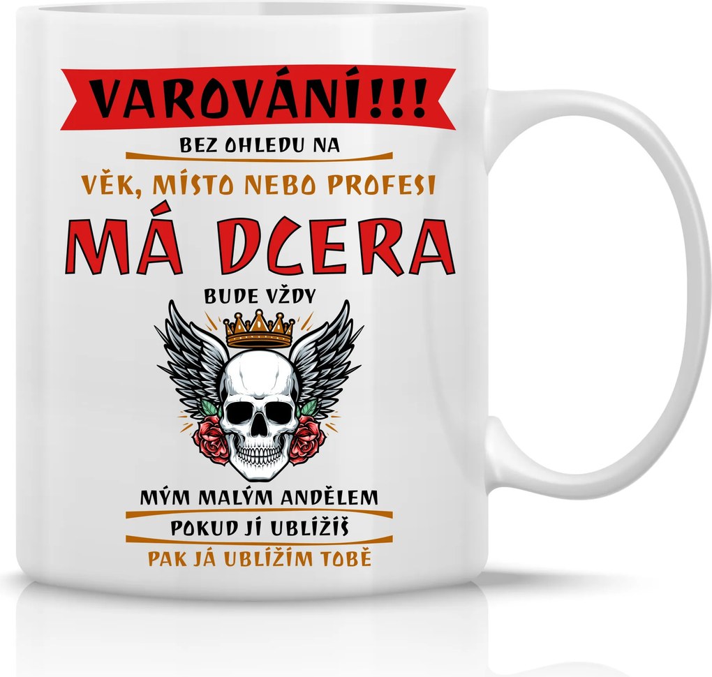 MÁ DCERA BUDE VŽDY MÝM MALÝM ANDĚLEM - klasický bílý keramický hrníček 300 ml