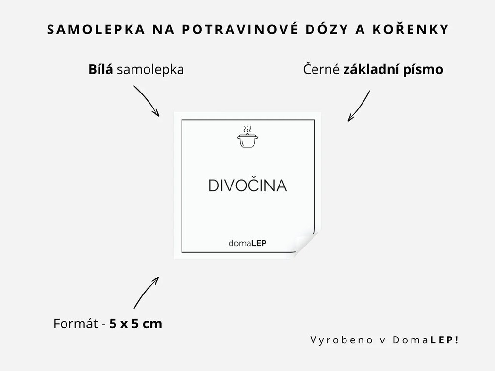 DIVOČINA - omyvatelná samolepka na kořenky, výběr rozměrů Ø 5 cm / 5 x 5 cm / 6 x 8 cm | DomaLEP tvar: OBDÉLNÍK, barva: BÍLÁ - ČERNÉ písmo, velikost: š. 6 cm x v. 8 cm – základní písmo