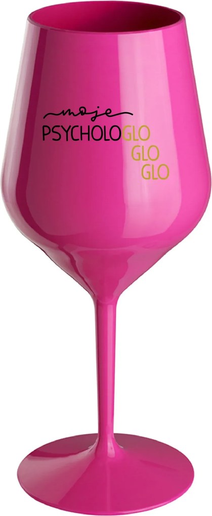 MOJE PSYCHOLOGLOGLOGLO - růžová nerozbitná sklenice na víno 470 ml