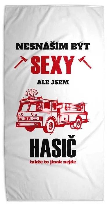Ručník SABLO - Nesnáším být sexy, ale jsem hasič 70x140 cm