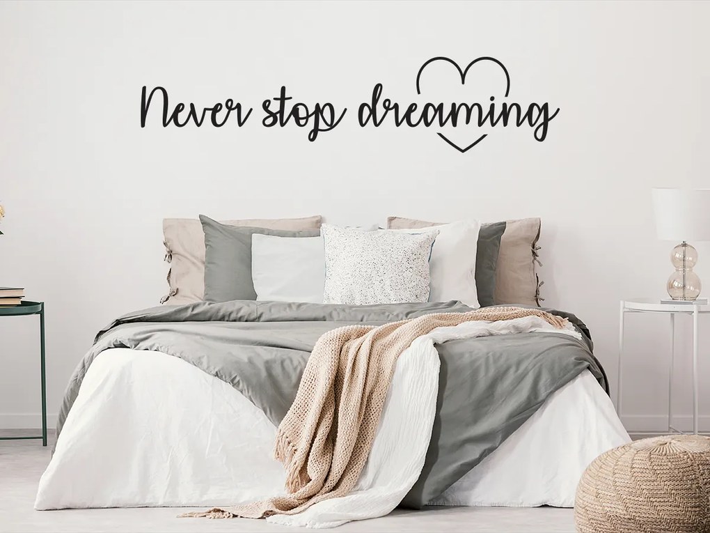 Never stop dreaming samolepka na zeď 40 x 9 cm