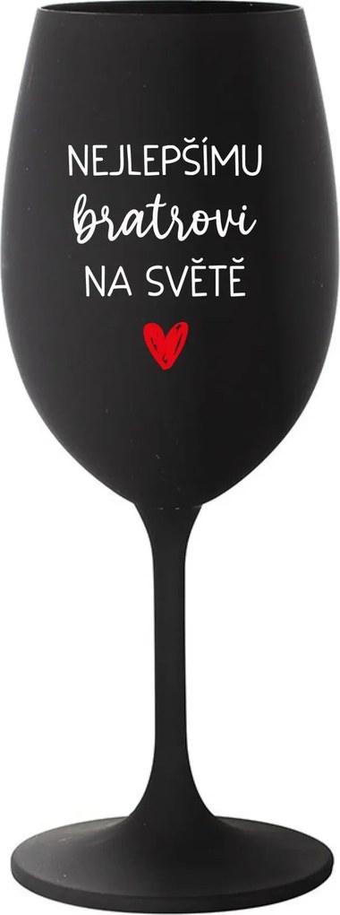 NEJLEPŠÍMU BRATROVI NA SVĚTĚ - černá sklenice na víno 350 ml
