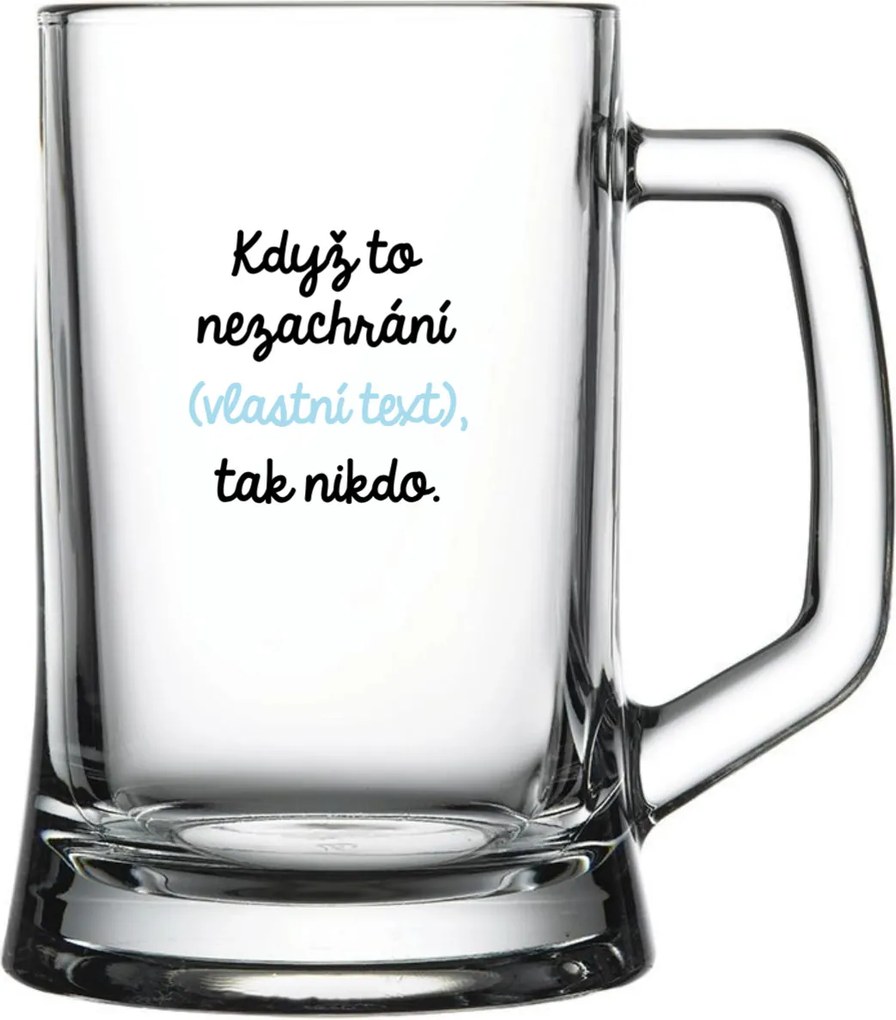 Personalizovaná pivní sklenice - když to nezvládne … tak nikdo