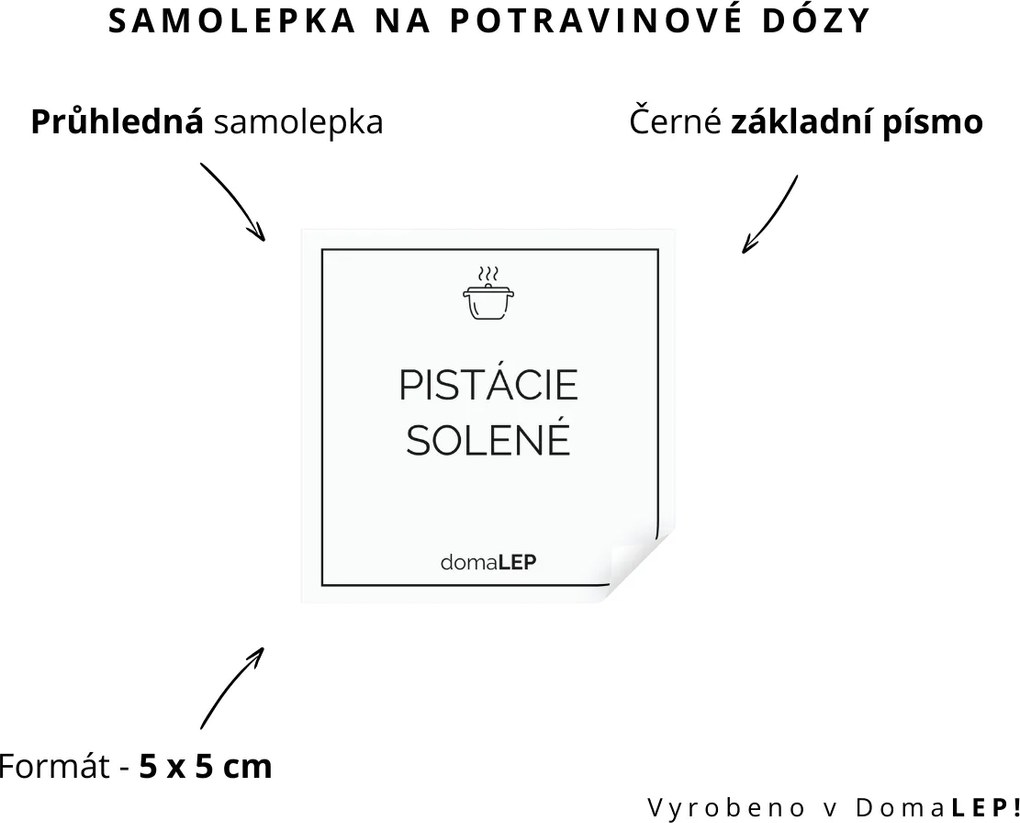 PISTÁCIE SOLENÉ - omyvatelná samolepka na dózu, výběr rozměrů Ø 5 cm / 5 x 5 cm / 6 x 8 cm | DomaLEP tvar: OBDÉLNÍK, barva: PRŮHLEDNÁ - ČERNÉ písmo, velikost: š. 6 cm x v. 8 cm – základní písmo
