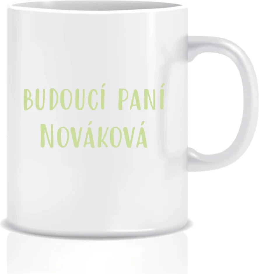 Personalizovaný klasický bílý keramický hrníček 300 ml - budoucí paní