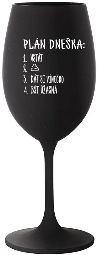 PLÁN DNEŠKA - VSTÁT - černá sklenice na víno 350 ml