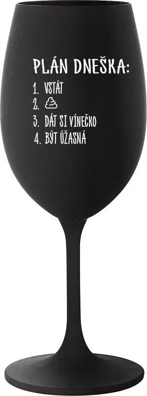 PLÁN DNEŠKA - VSTÁT - černá sklenice na víno 350 ml