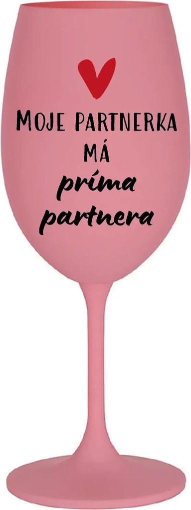 MOJE PARTNERKA MÁ PRÍMA PARTNERA - růžová sklenice na víno 350 ml