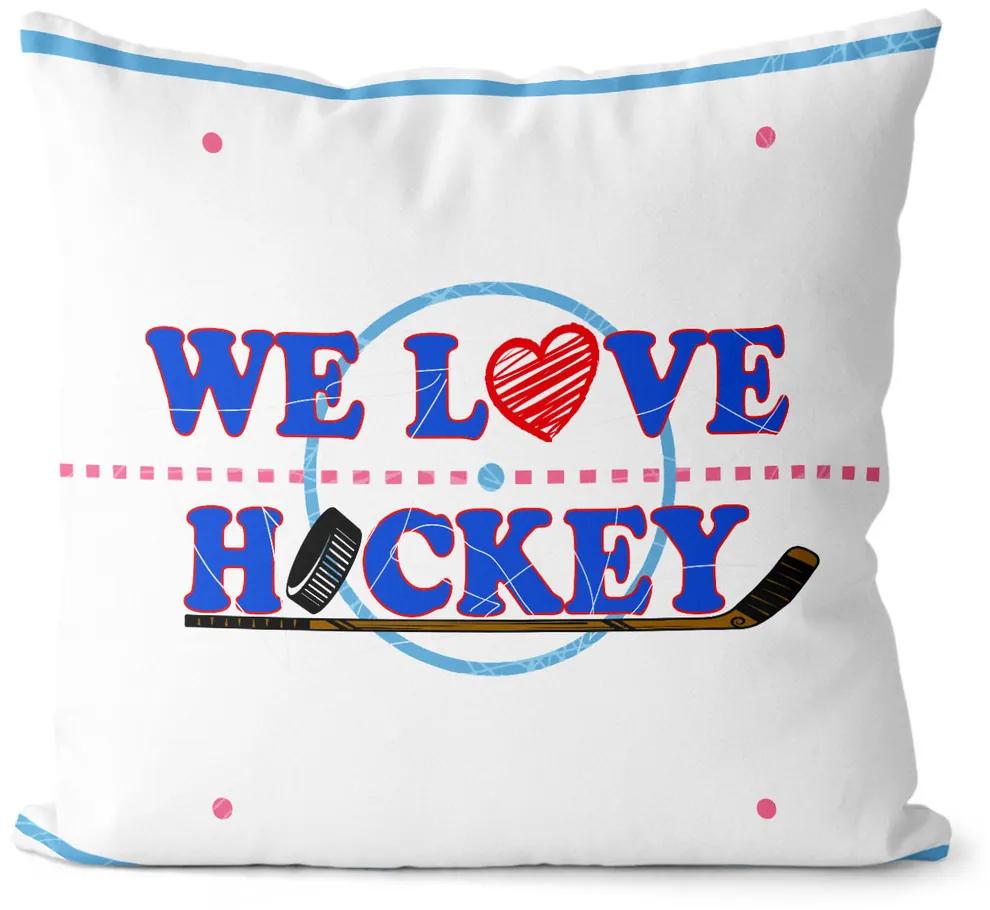 Polštář Milujeme hokej (Velikost: 40 x 40 cm)