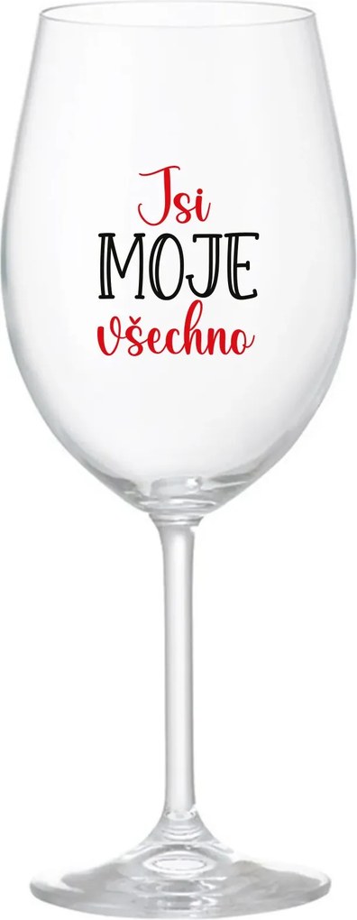 JSI MOJE VŠECHNO - čirá sklenice na víno 350 ml