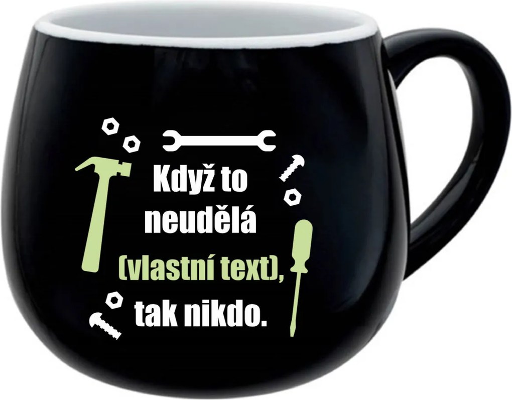 Personalizovaný keramický buclatý hrneček - když to nezvládne … tak nikdo