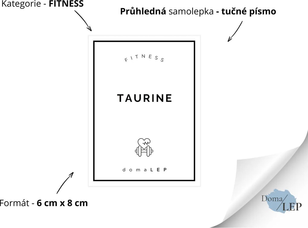 TAURINE - Samolepka na dózu pro fitness doplňky - DomaLEP tvar: ČTVEREC, barva: PRŮHLEDNÁ - ČERNÉ písmo, velikost: š. 5 cm x v. 5 cm - základní písmo