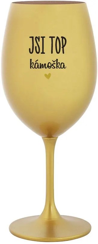 JSI TOP KÁMOŠKA - zlatá sklenice na víno 350 ml