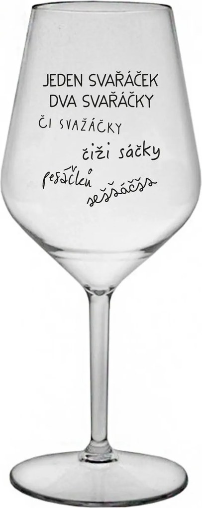 SVAŘÁČEK - čirá nerozbitná sklenice na víno 470 ml