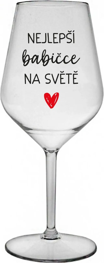 NEJLEPŠÍ BABIČCE NA SVĚTĚ - čirá nerozbitná sklenice na víno 470 ml