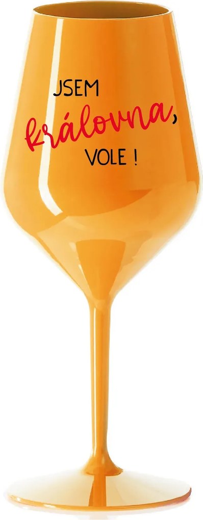 JSEM KRÁLOVNA, VOLE! - oranžová nerozbitná sklenice na víno 470 ml