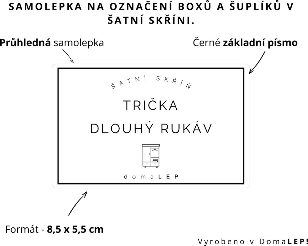 TRIČKA DLOUHÝ RUKÁV - Samolepka na šuplíky a boxy do šatní skříně, 8,5 x 5,5 cm - DomaLEP varianta: SAMOLEPKA, barva: PRŮHLEDNÁ - ČERNÉ písmo, velikost: š. 8,5 cm x v. 5,5 cm - tučné písmo