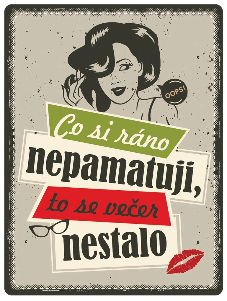 Postershop Plechová cedule: Co si ráno nepamatuji - 30x40 cm