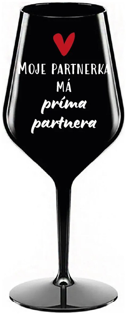 MOJE PARTNERKA MÁ PRÍMA PARTNERA - černá nerozbitná sklenička na víno 470 ml